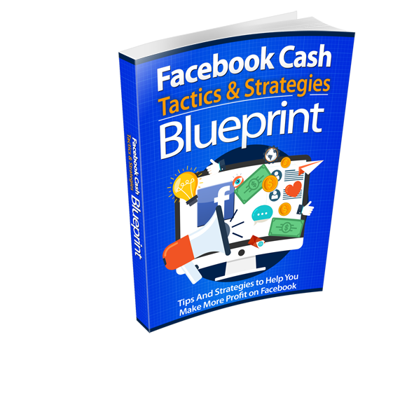 Facebook Cash Tactics & Strategies Blueprint – Master Resale Rights ...